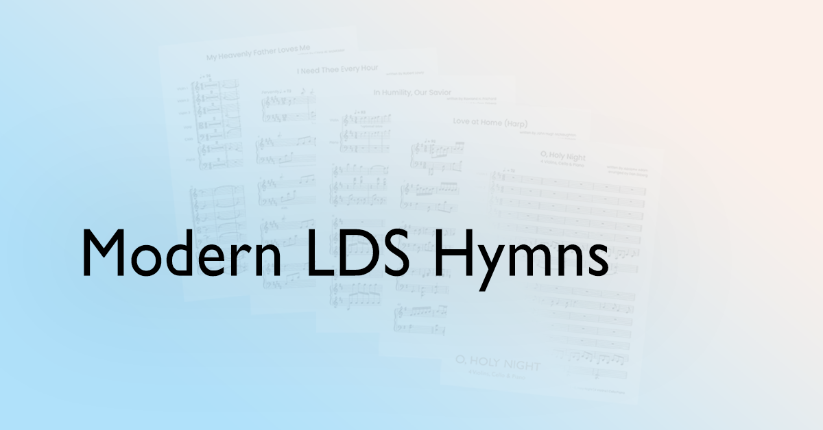 Modern LDS Hymn Arrangements – Modern LDS Hymns